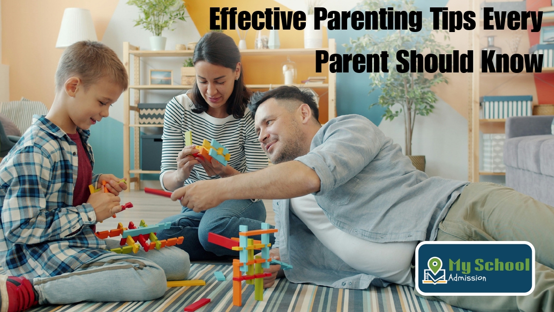Effective Parenting Tips Every Parent Should Know – My School Admission